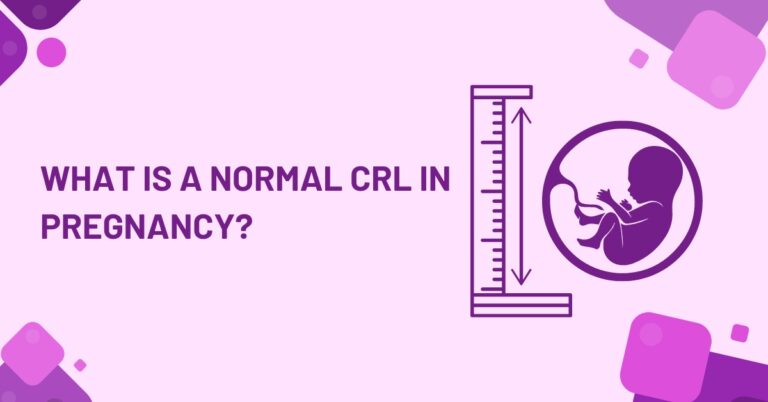 CRL in Pregnancy: How Crown Rump Length Predicts Baby's Growth?