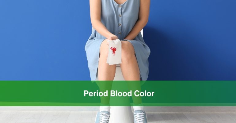 9 Types of Period Blood Color: Which is Normal Period Color?